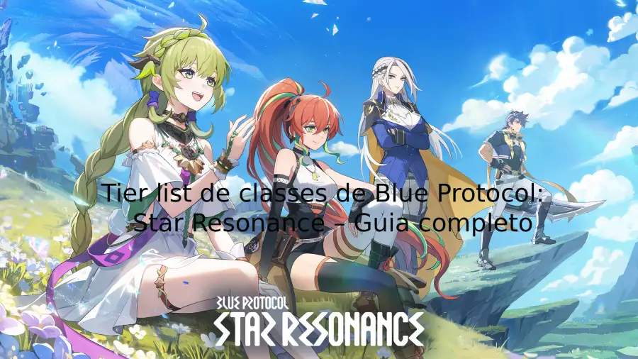 Tier list de classes de Blue Protocol: Star Resonance – Quais são as ...